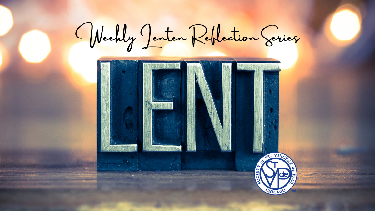 Weekly Lenten Reflection Series – St. Vincent de Paul Chicago